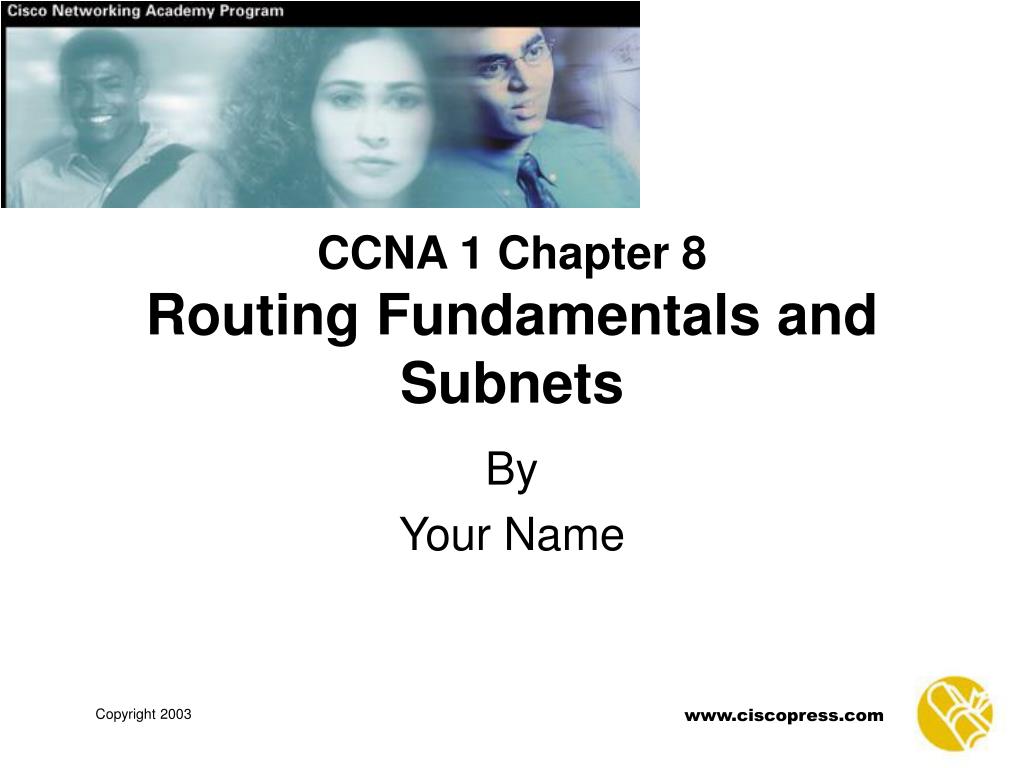 Ppt Ccna 1 Chapter 8 Routing Fundamentals And Subnets Powerpoint