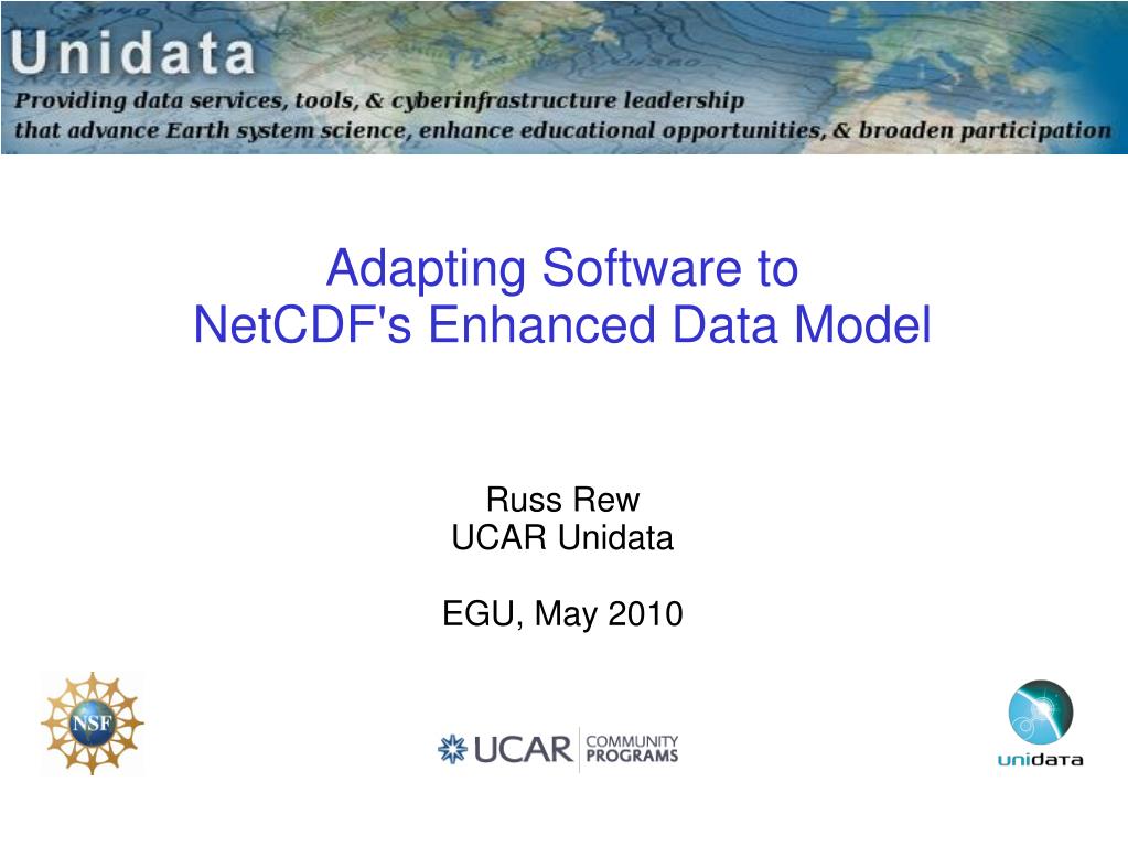 PPT - Adapting Software to NetCDF's Enhanced Data Model PowerPoint ...