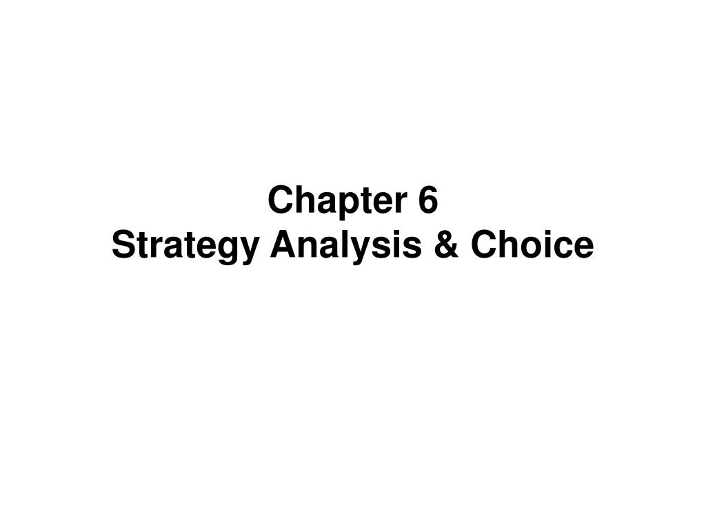 PPT - Chapter 6 Strategy Analysis & Choice PowerPoint Presentation - ID:6709488