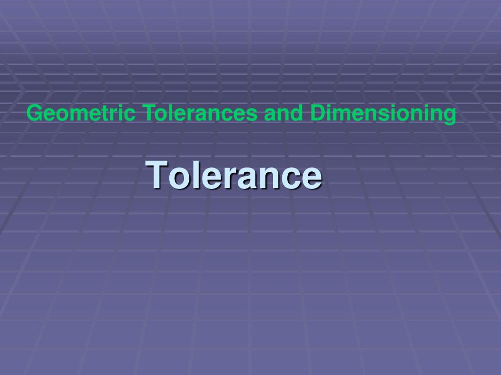 PPT - Tolerance PowerPoint Presentation, free download - ID:6710682