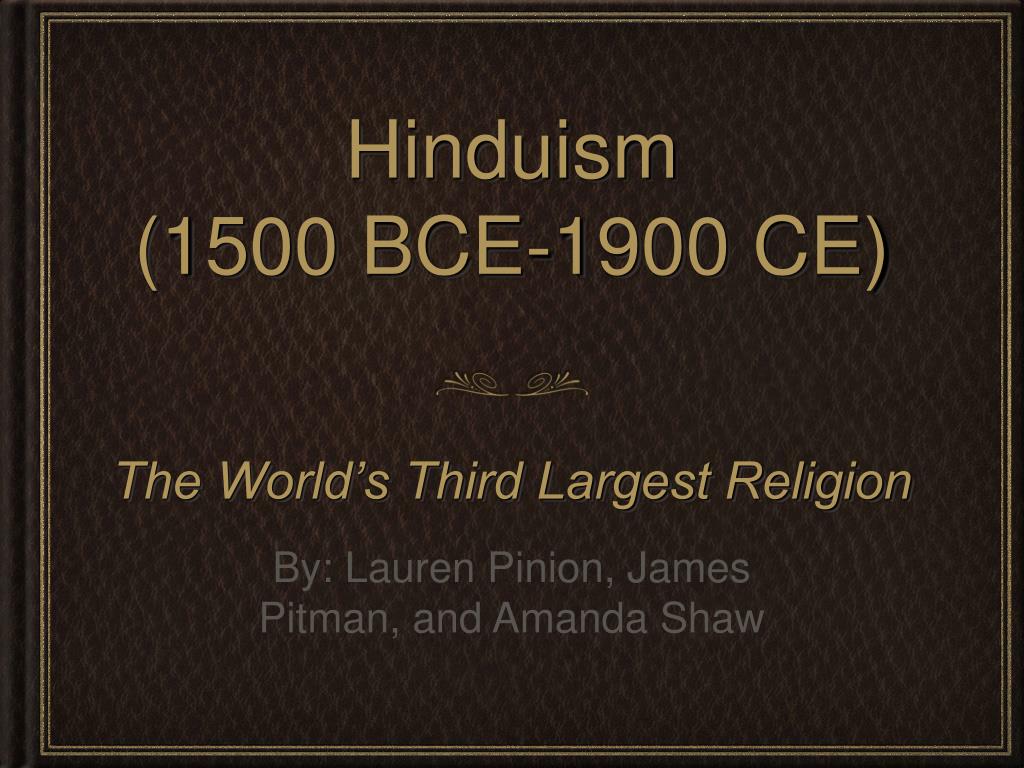 PPT - Hinduism (1500 BCE-1900 CE) PowerPoint Presentation, free ...
