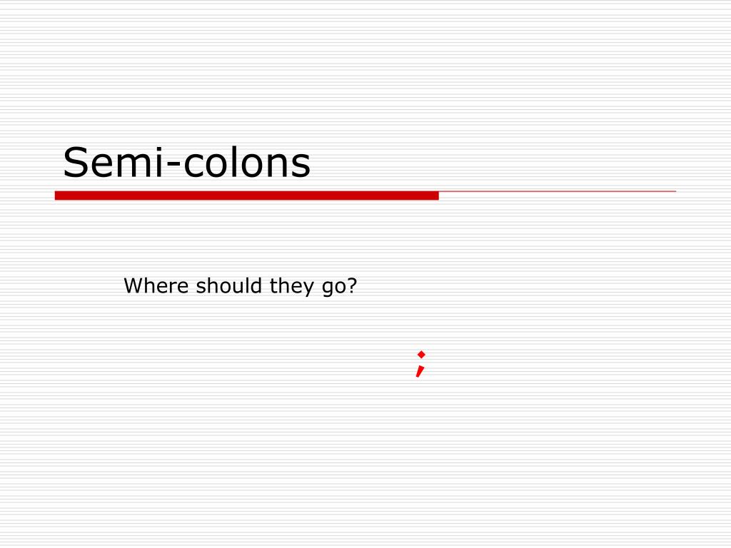 PPT - Semi-colons PowerPoint Presentation, free download - ID:6715034