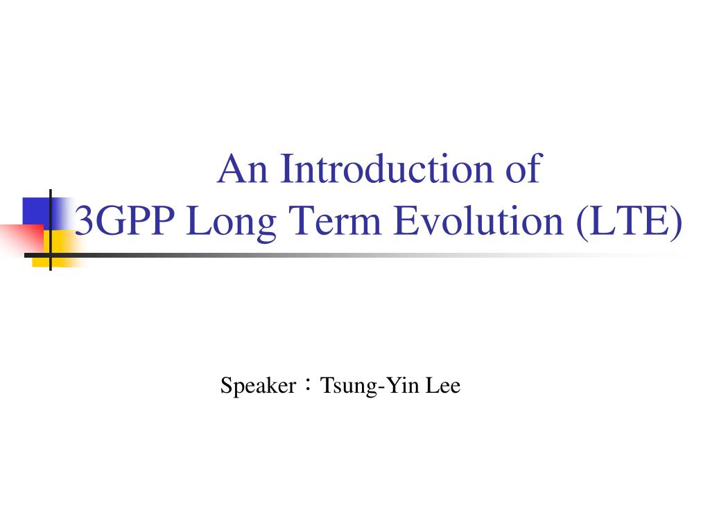 PPT - An Introduction of 3GPP Long Term Evolution (LTE) PowerPoint ...