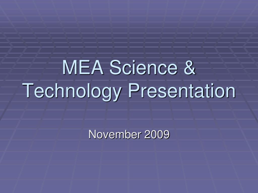 PPT - MEA Science & Technology Presentation PowerPoint Presentation ...