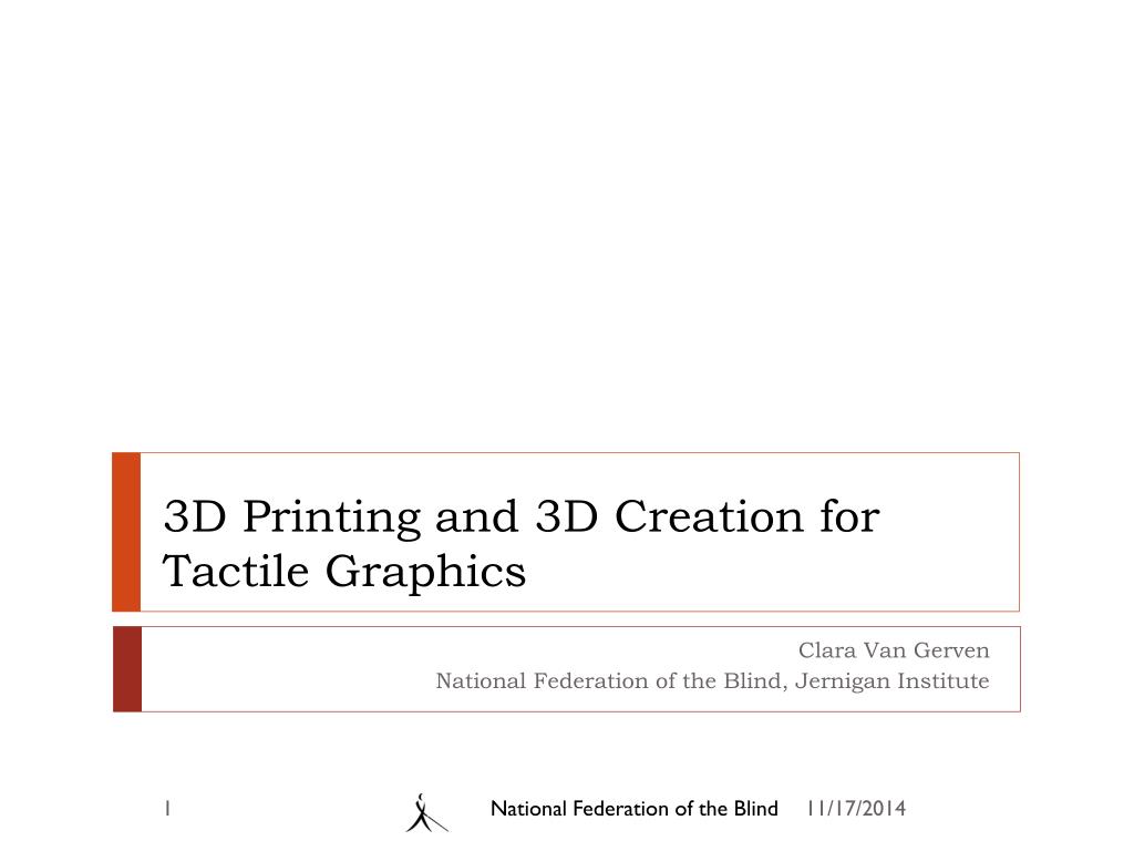 PPT - 3D Printing and 3D Creation for Tactile Graphics PowerPoint ...