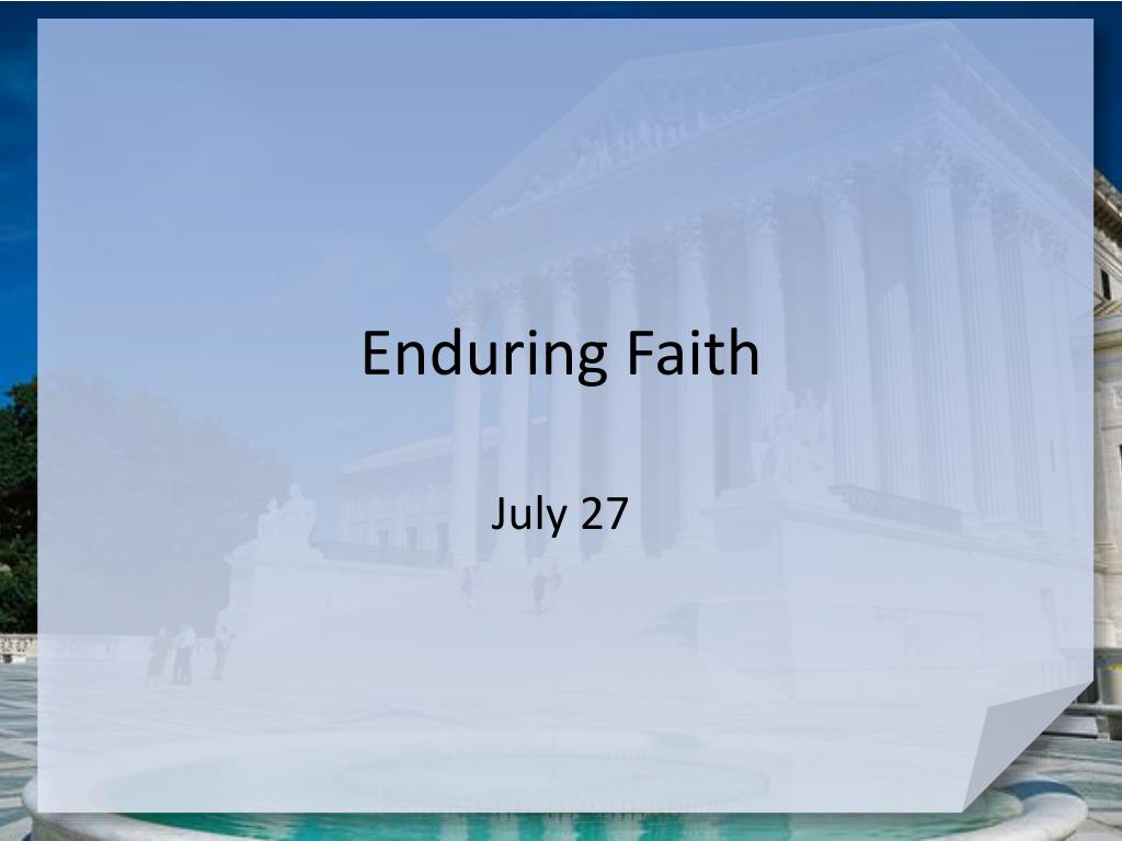 PPT - Enduring Faith PowerPoint Presentation, free download - ID:6718205