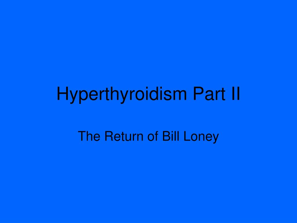 PPT - Hyperthyroidism Part II PowerPoint Presentation, free download ...