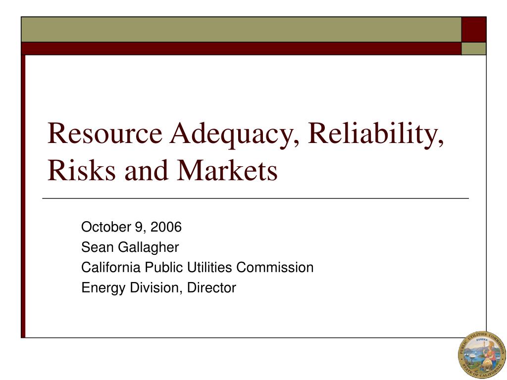 PPT - Resource Adequacy, Reliability, Risks and Markets PowerPoint ...