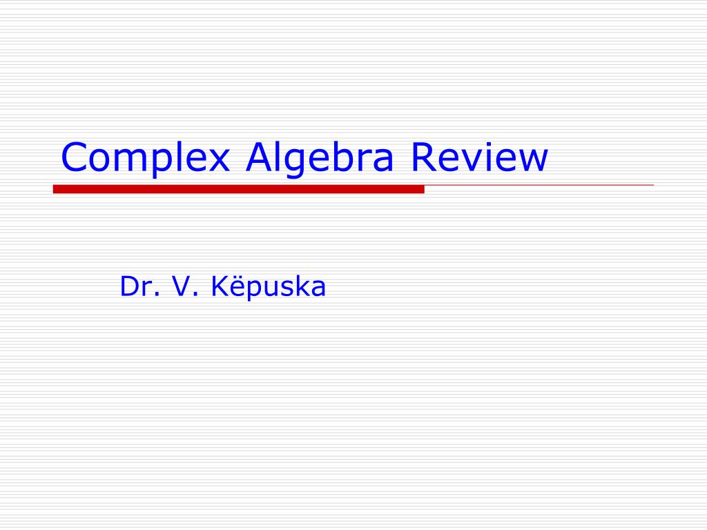 PPT - Complex Algebra Review PowerPoint Presentation, free download ...