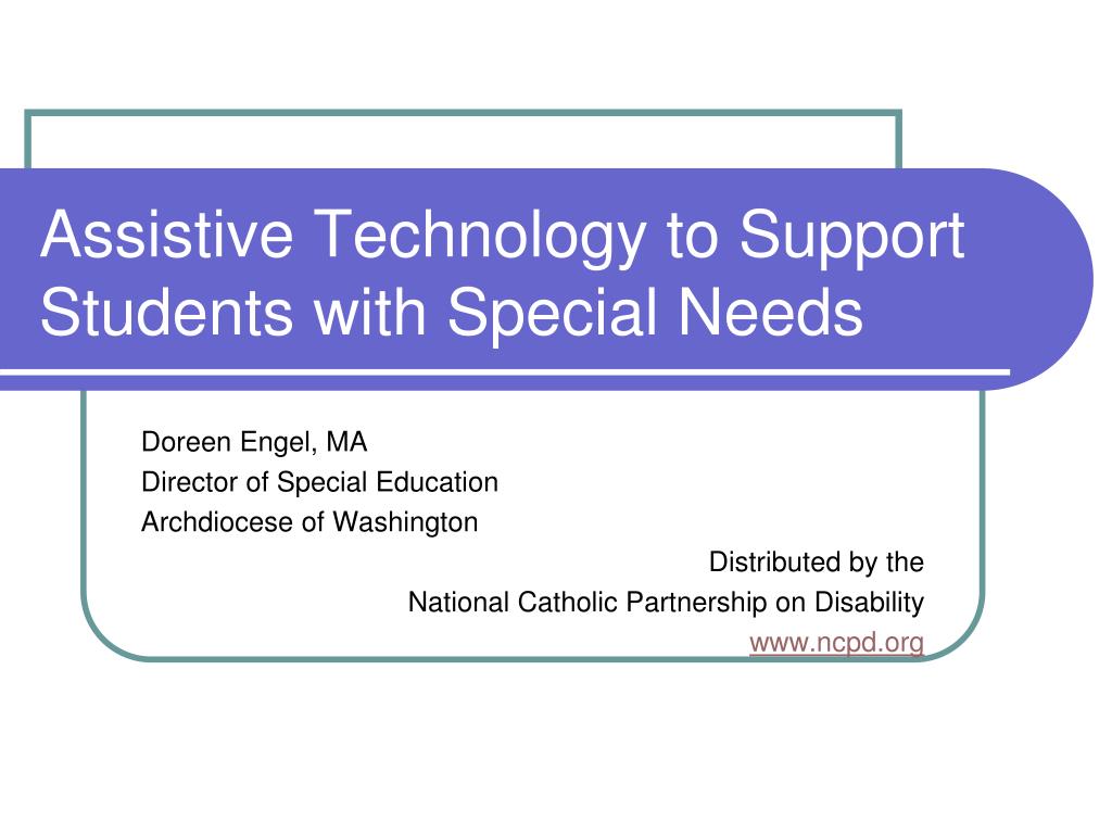 PPT - Assistive Technology to Support Students with Special Needs ...