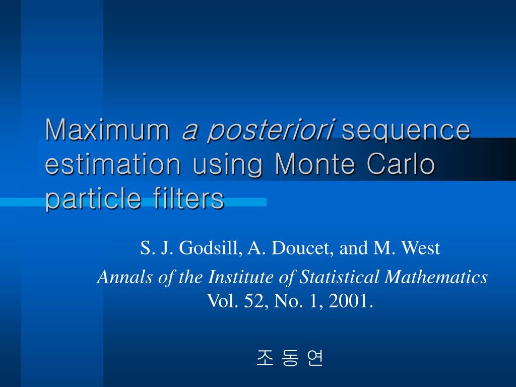 PPT - Maximum a posteriori sequence estimation using Monte Carlo particle filters PowerPoint ...