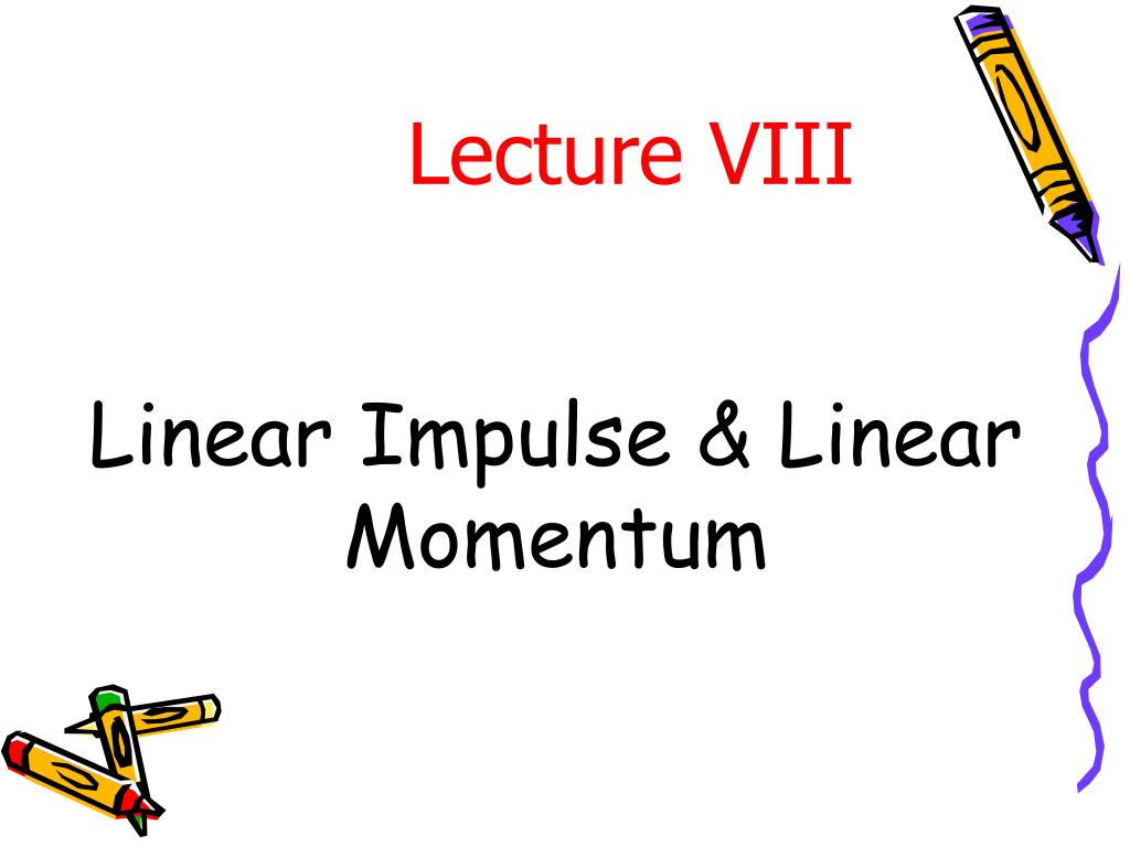 PPT - Linear Impulse & Linear Momentum PowerPoint Presentation - ID:6721502