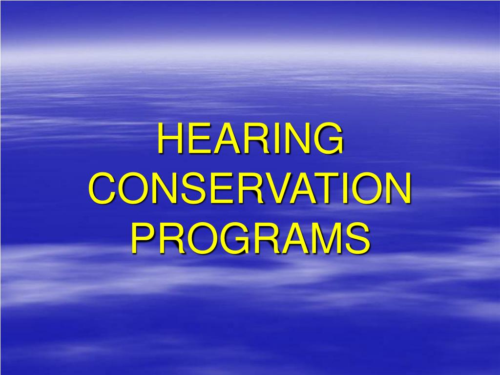PPT - HEARING CONSERVATION PROGRAMS PowerPoint Presentation, free ...