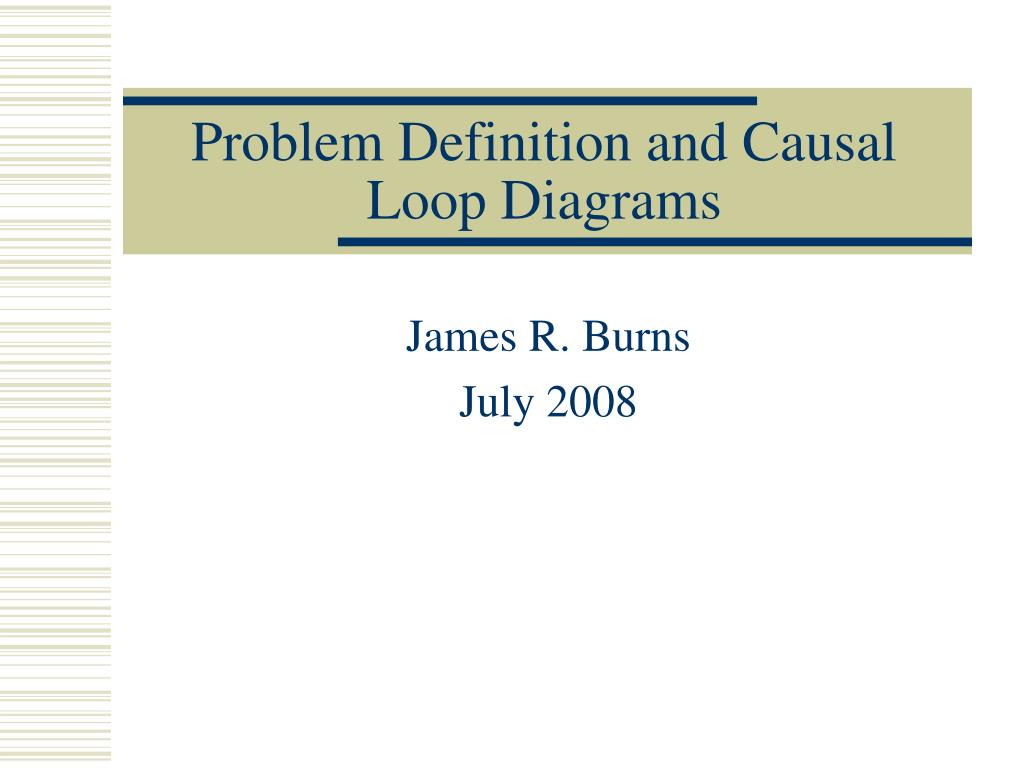 PPT - Problem Definition and Causal Loop Diagrams PowerPoint ...