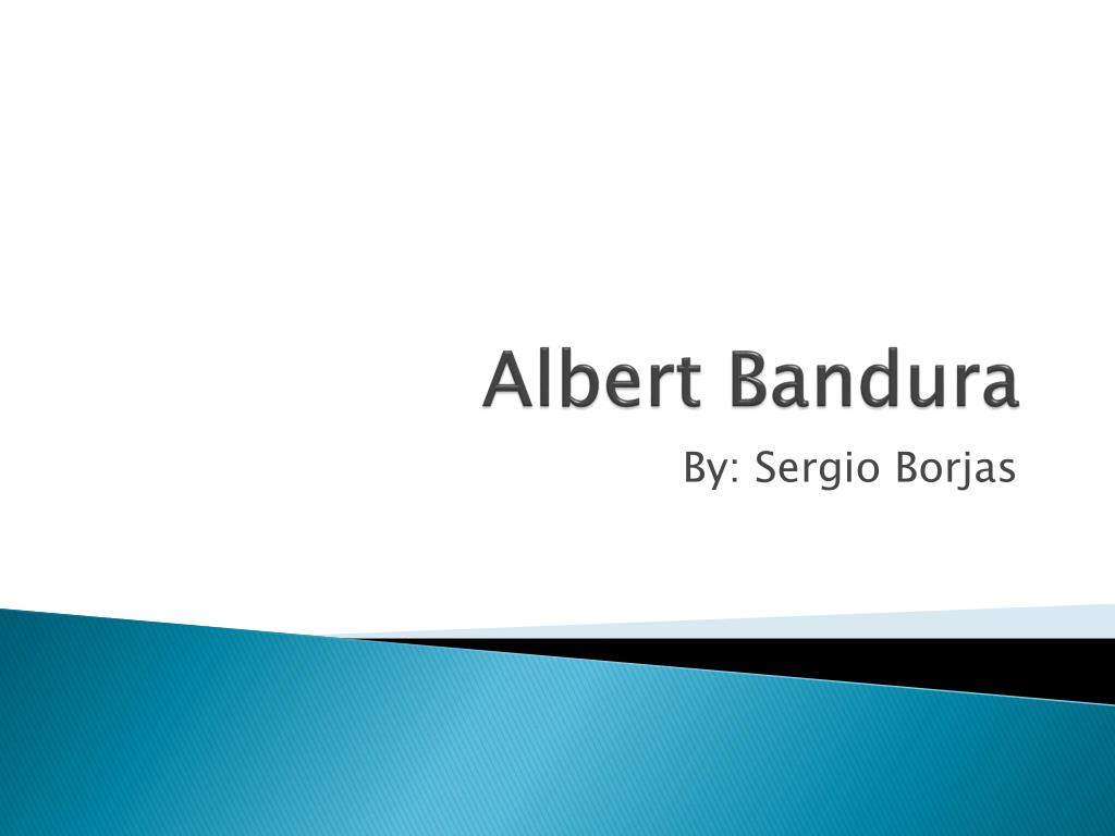 PPT - Albert Bandura PowerPoint Presentation, free download - ID:6722800