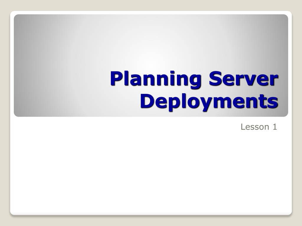 PPT - Planning Server Deployments PowerPoint Presentation, free ...