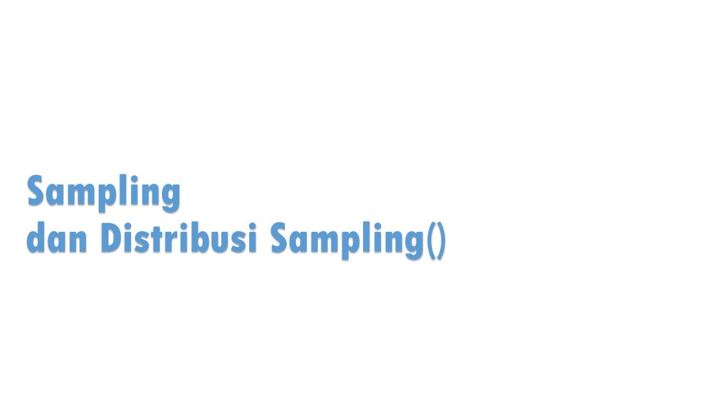 PPT - Sampling dan Distribusi Sampling() PowerPoint Presentation, free ...