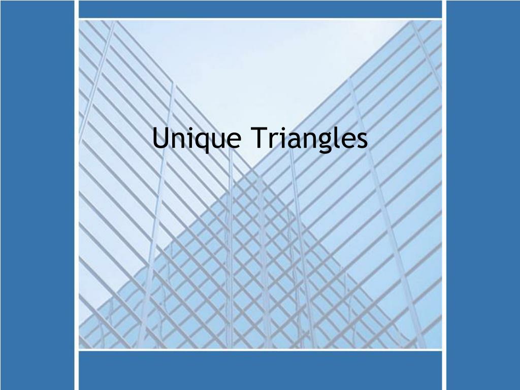 PPT - Unique Triangles PowerPoint Presentation, free download - ID:6723400