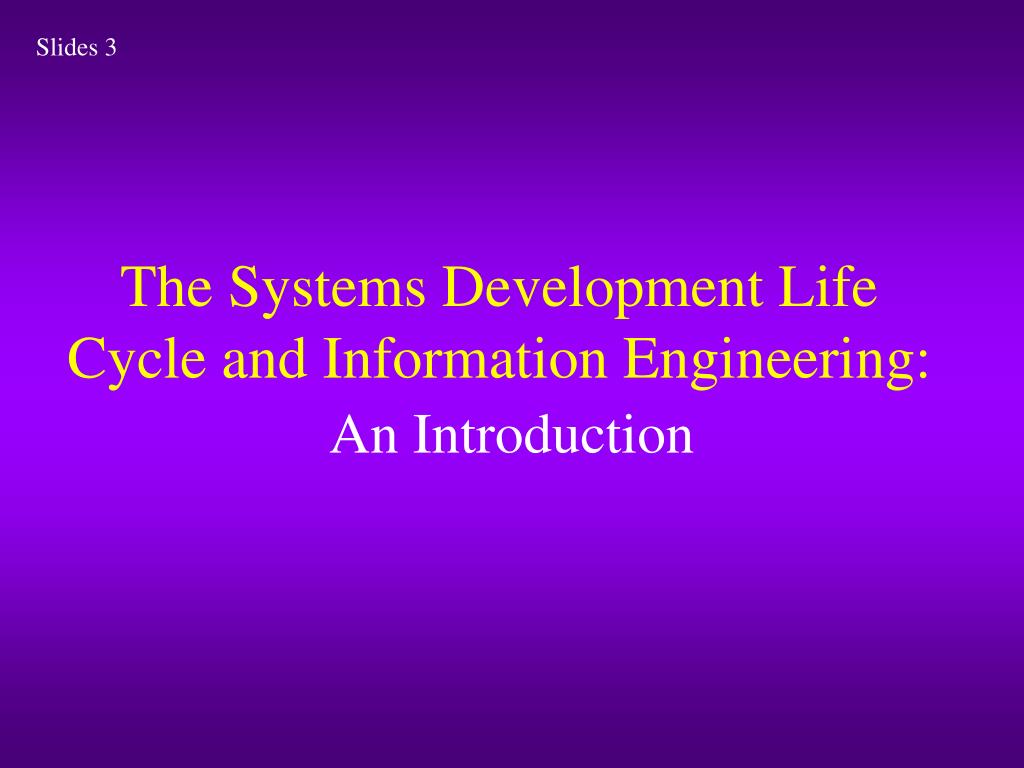 PPT - The Systems Development Life Cycle and Information Engineering ...