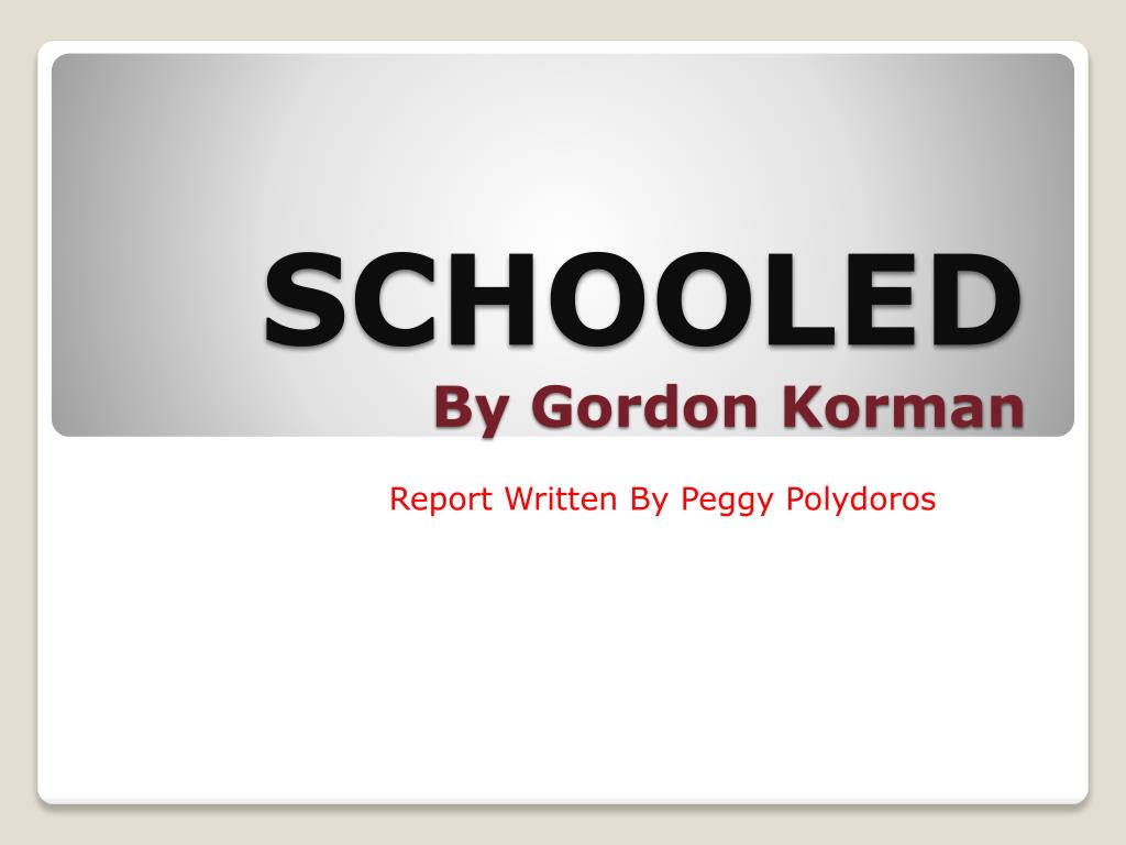 PPT - SCHOOLED By Gordon Korman PowerPoint Presentation, free download ...
