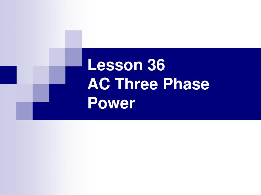 PPT - Lesson 36 AC Three Phase Power PowerPoint Presentation, free ...