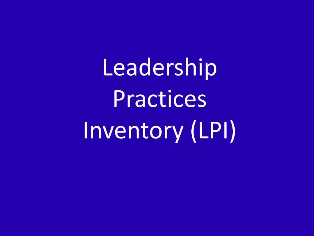 PPT - Leadership Practices Inventory (LPI) PowerPoint Presentation ...