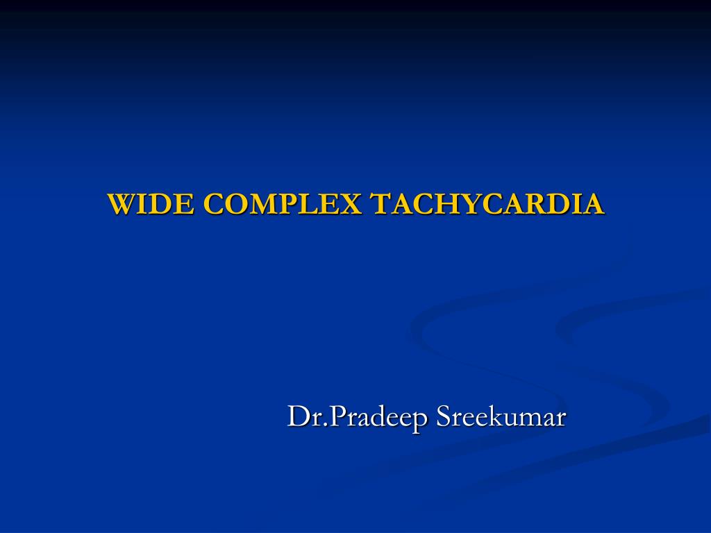 PPT - WIDE COMPLEX TACHYCARDIA PowerPoint Presentation, free download ...