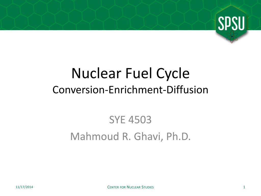 PPT - Nuclear Fuel Cycle Conversion-Enrichment-Diffusion PowerPoint ...