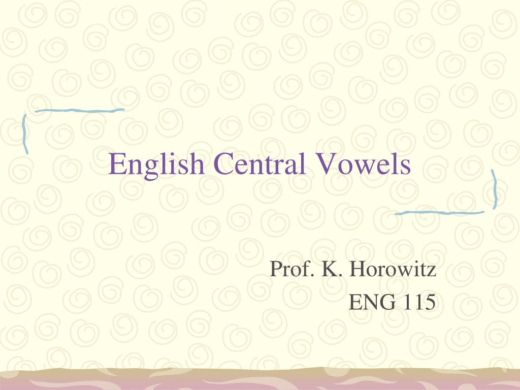 PPT - English Central Vowels PowerPoint Presentation, free download ...