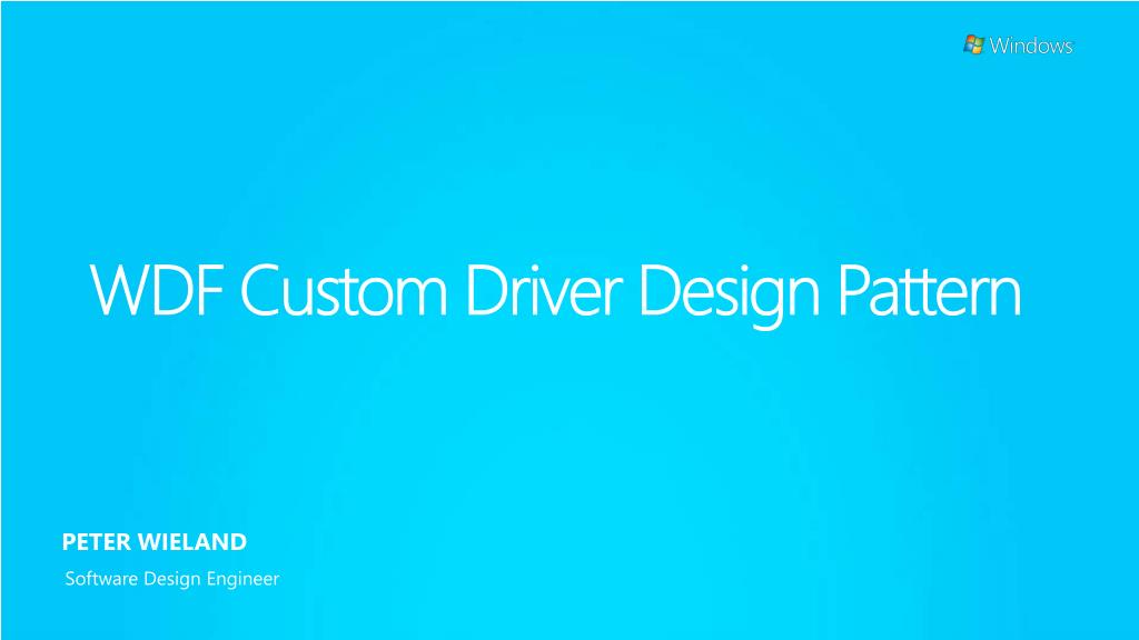 PPT - WDF Custom Driver Design Pattern PowerPoint Presentation, free ...