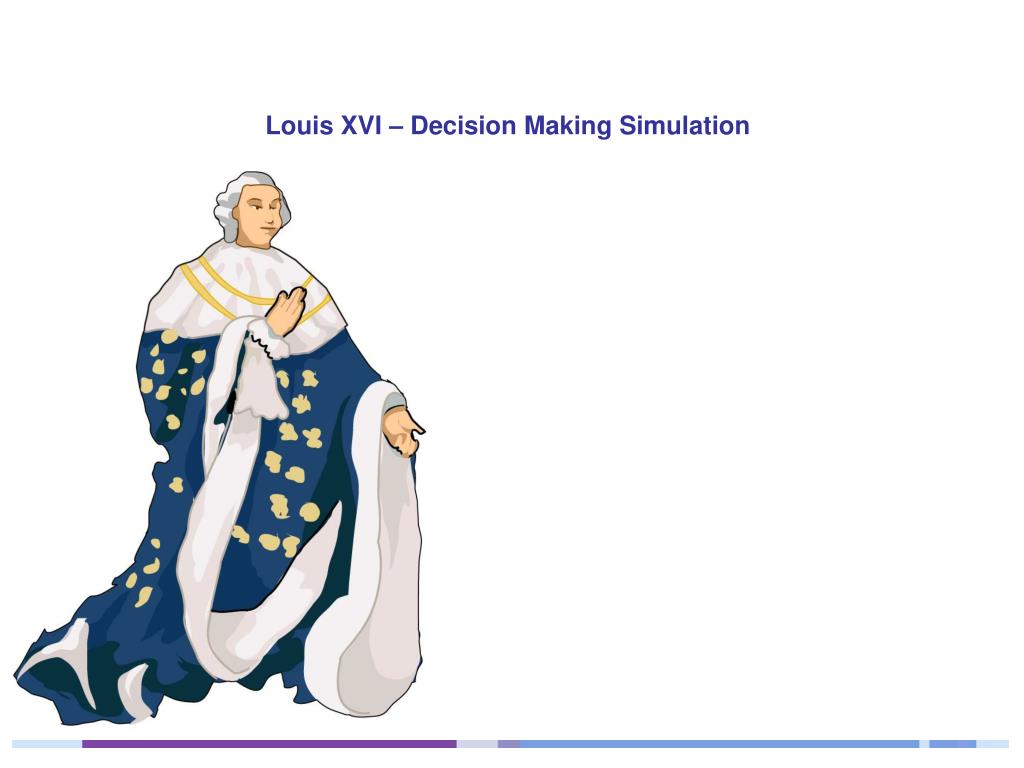 PPT - Louis XVI – Decision Making Simulation PowerPoint Presentation ...