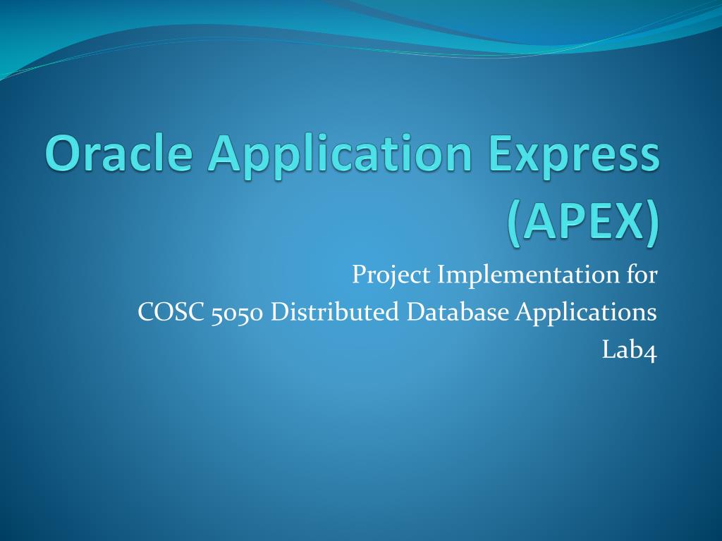 PPT - Oracle Application Express (APEX) PowerPoint Presentation, free ...