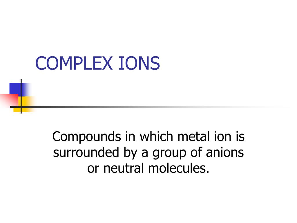 PPT - COMPLEX IONS PowerPoint Presentation, free download - ID:6731860