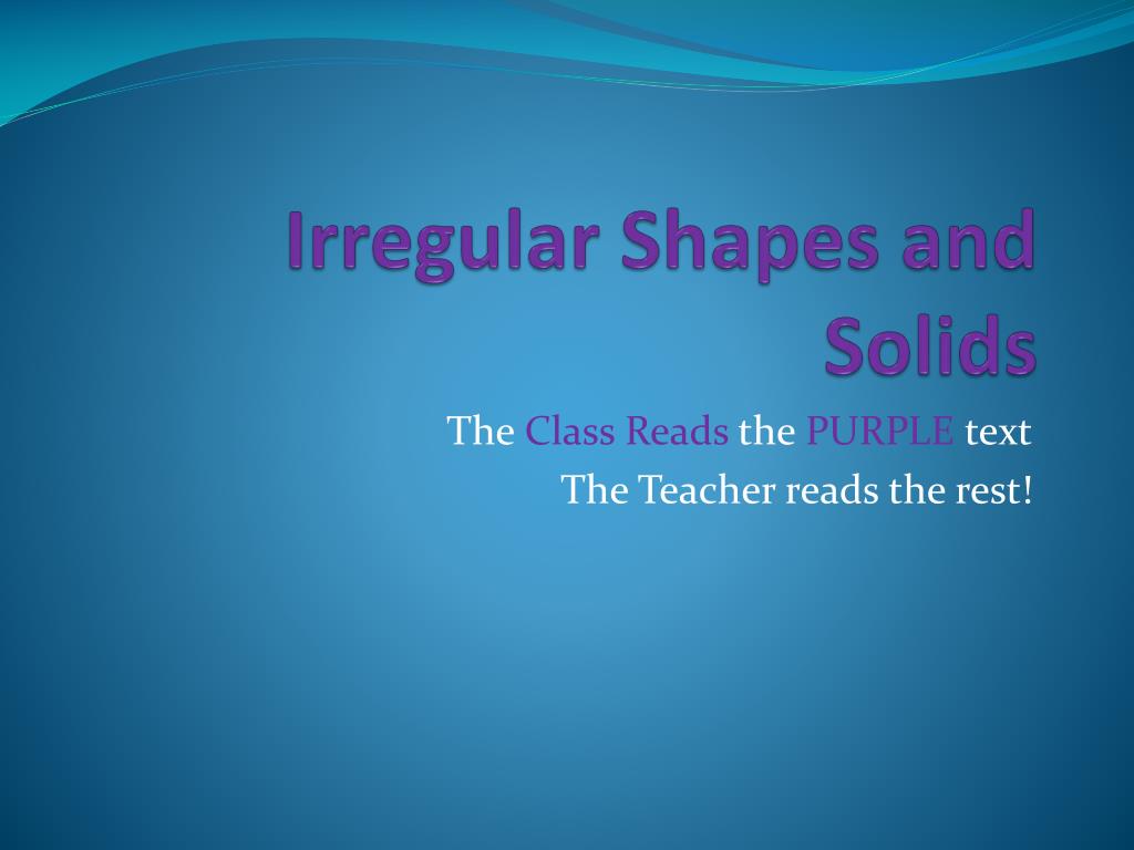 PPT - Irregular Shapes and Solids PowerPoint Presentation, free ...