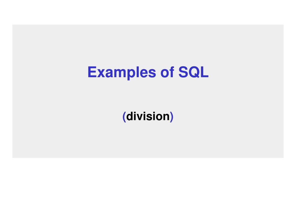 PPT - Examples of SQL ( division ) PowerPoint Presentation, free ...