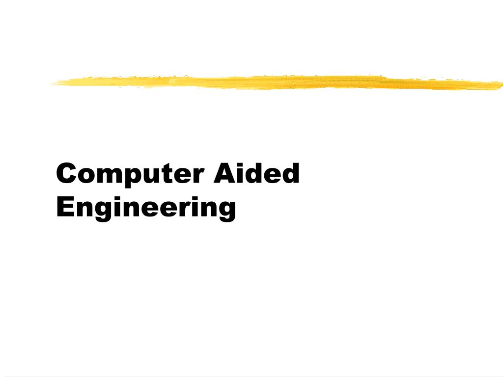 PPT - Computer Aided Engineering PowerPoint Presentation, free download ...