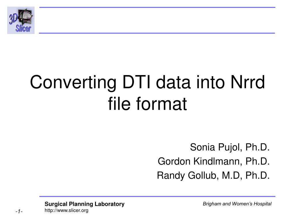 PPT - Converting DTI data into Nrrd file format PowerPoint Presentation ...