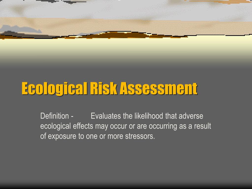 PPT - Ecological Risk Assessment PowerPoint Presentation, free download ...