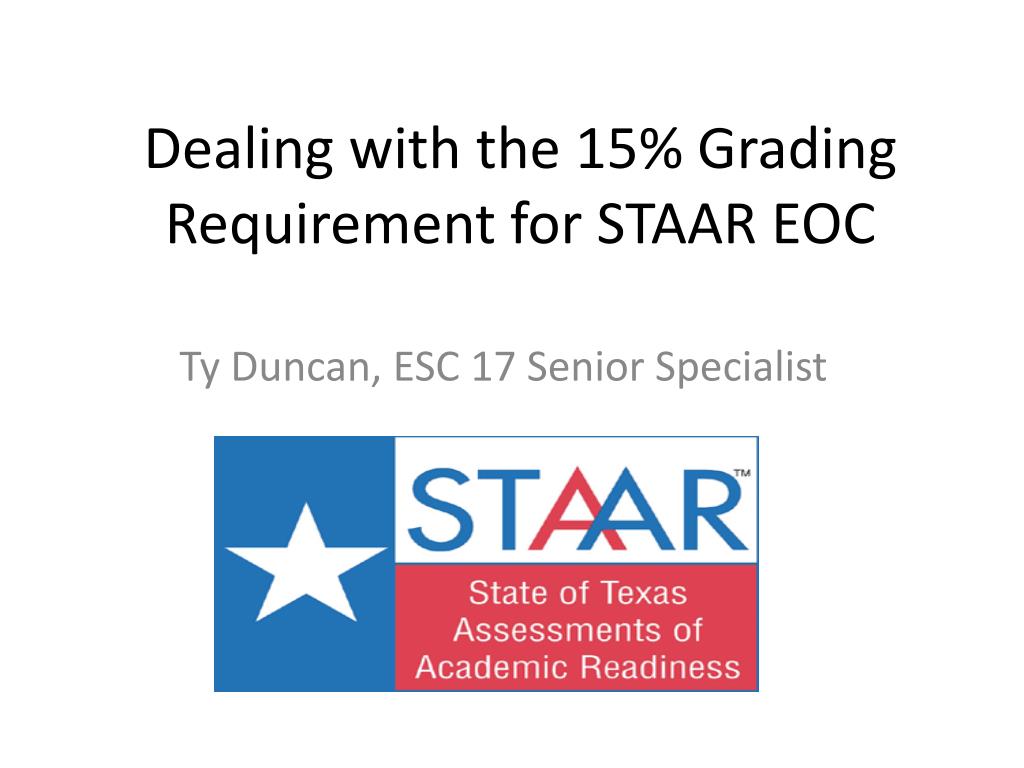 PPT - Navigating 15% Grading Rule for STAAR EOC Exams PowerPoint ...