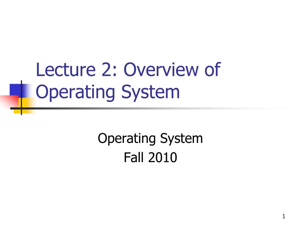 PPT - Lecture 2: Overview of Operating System PowerPoint Presentation ...