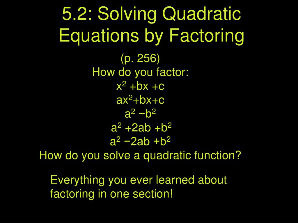 PPT - 5.2: Solving Quadratic Equations by Factoring PowerPoint ...