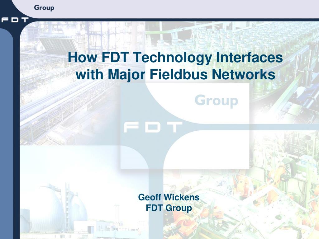 PPT - How FDT Technology Interfaces with Major Fieldbus Networks ...