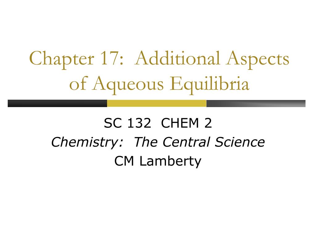PPT - Chapter 17: Additional Aspects of Aqueous Equilibria PowerPoint ...