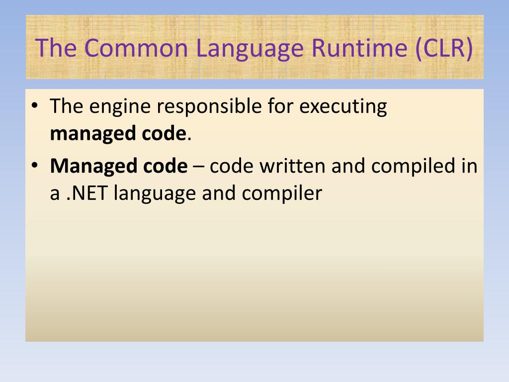 PPT - The Common Language Runtime (CLR) PowerPoint Presentation, free ...