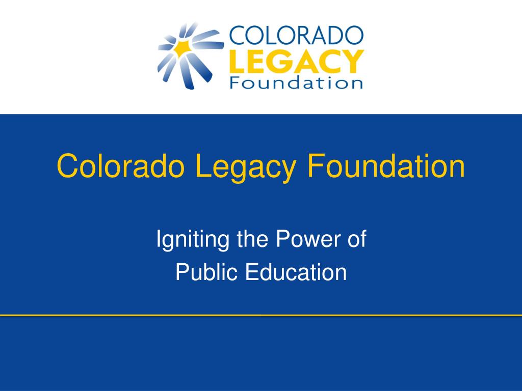 PPT - Colorado Legacy Foundation PowerPoint Presentation, free download ...