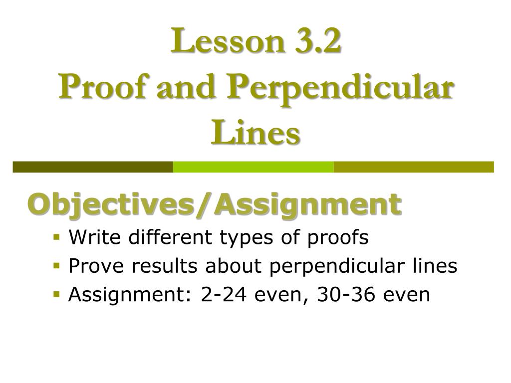 PPT - Lesson 3.2 Proof and Perpendicular Lines PowerPoint Presentation ...
