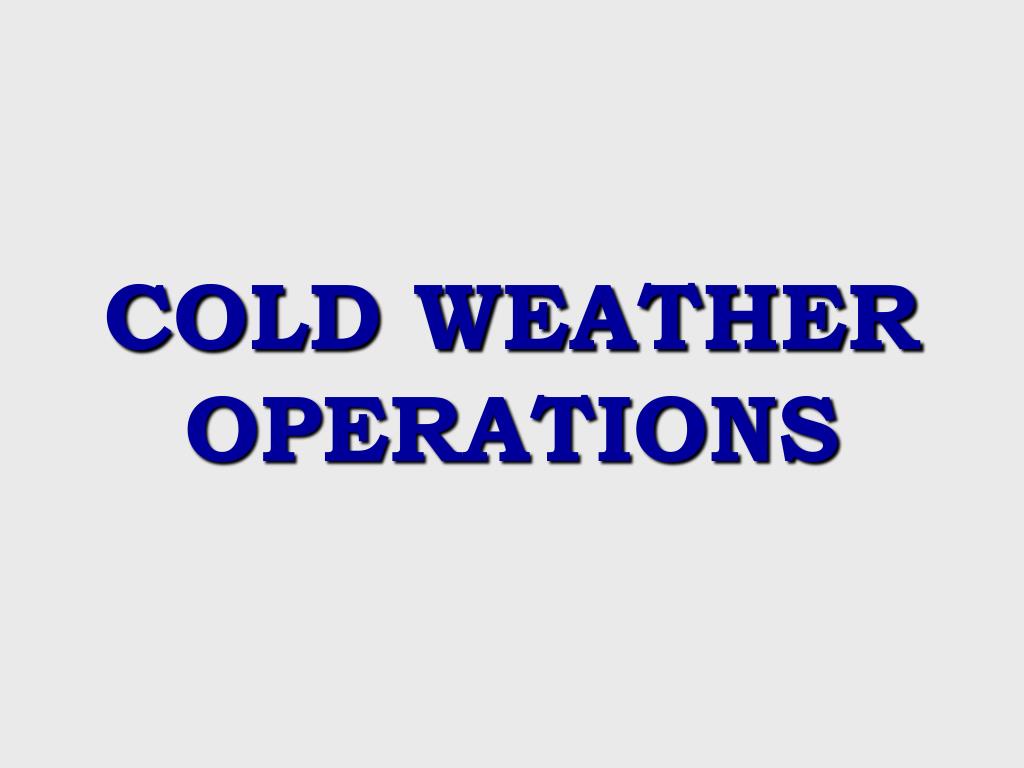 PPT - COLD WEATHER OPERATIONS PowerPoint Presentation, free download ...