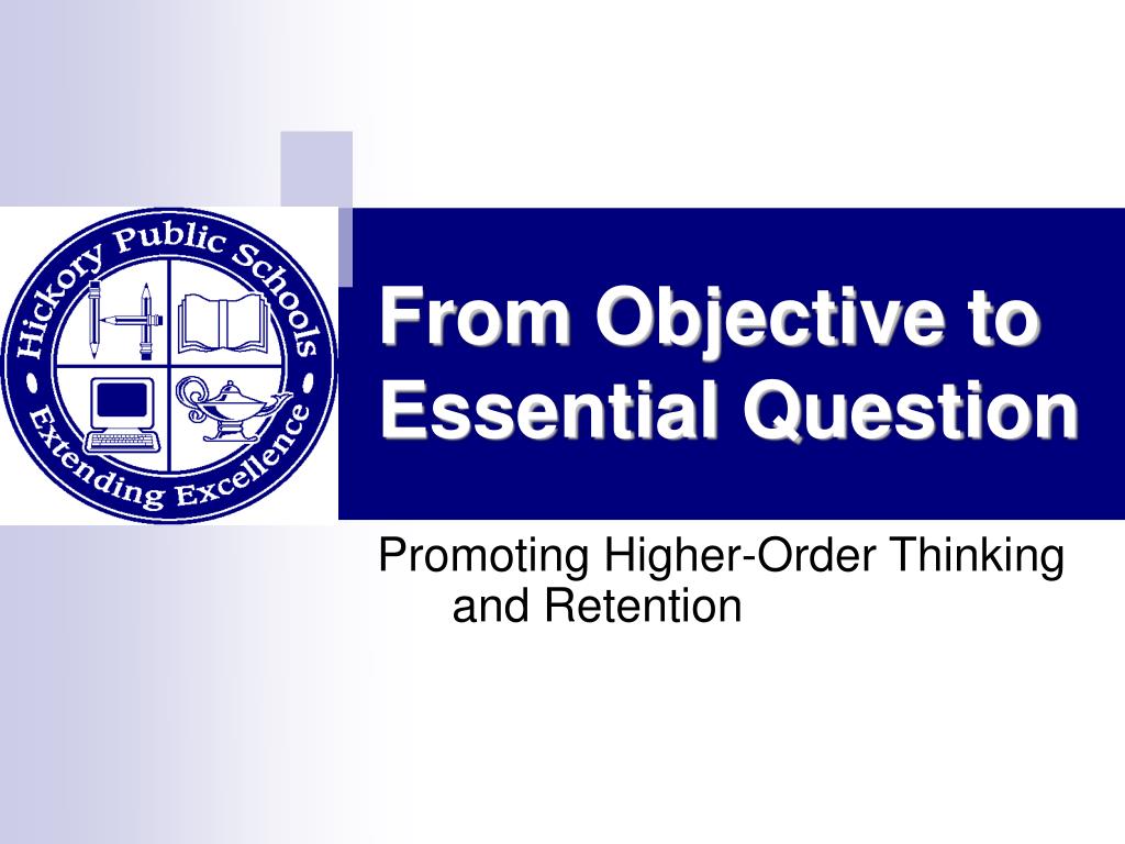 PPT - From Objective to Essential Question PowerPoint Presentation ...