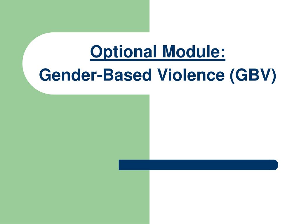 PPT - Optional Module : Gender- B ased Violence (GBV) PowerPoint ...
