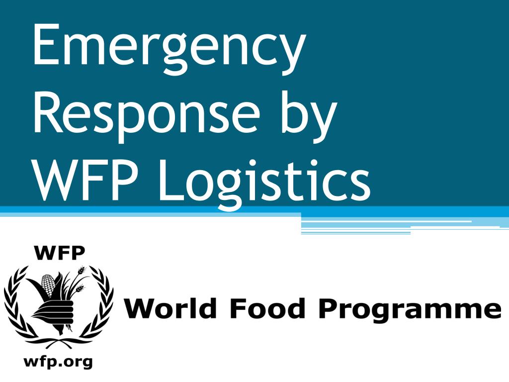 PPT - Emergency Response by WFP Logistics PowerPoint Presentation, free ...